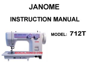 Janome 712T Sewing Machine Instruction Manual