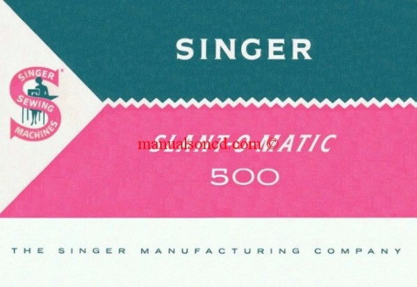 Singer 500 SLANT-O-MATIC Sewing Machine Manual